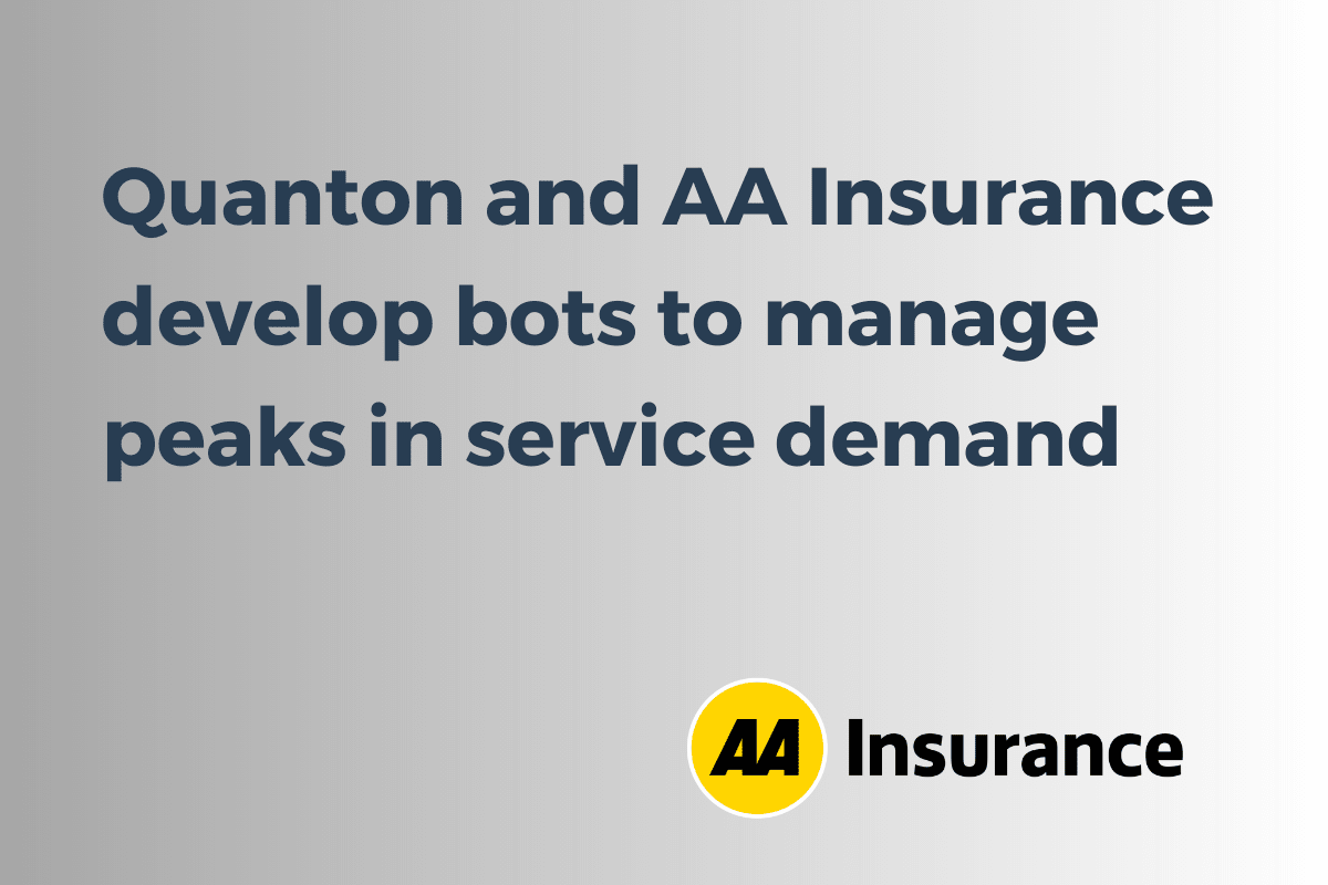 Quanton and AA Insurance develop bots to manage peaks in service demand ...